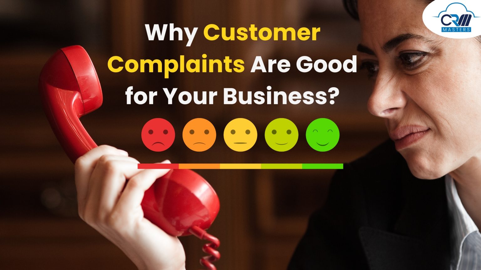 Why Customers Complaints Are Good for Your Business