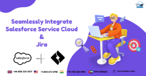 Seamlessly Integrate Salesforce Service Cloud & Jira | CRM Masters