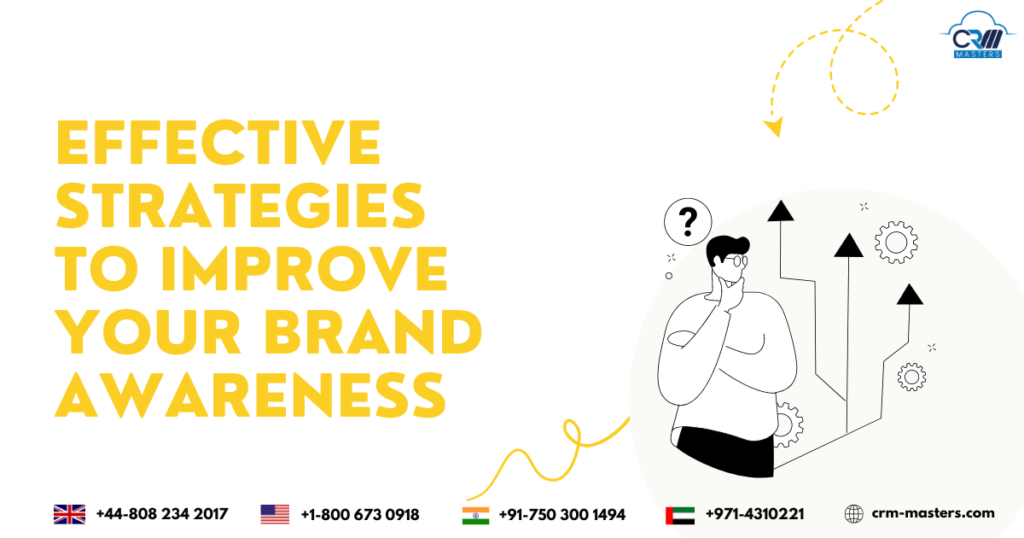 Effective Strategies to Improve your Brand Awareness - CRM Masters