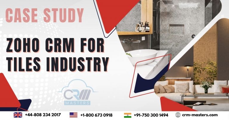 Case Study of Tiles Industry For Zoho CRM